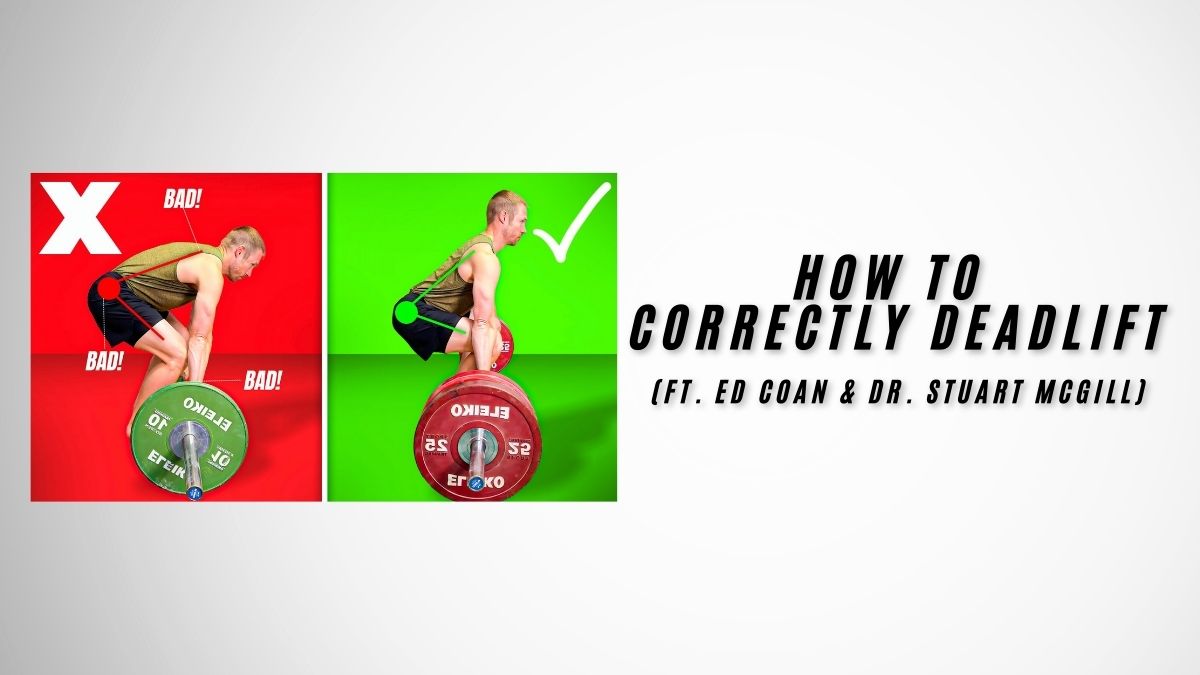 How To CORRECTLY Deadlift (ft. Ed Coan & Dr. Stuart McGill) – Squat ...
